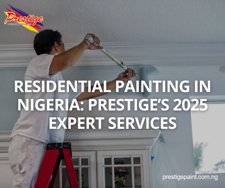 Residential Painting in Nigeria: Prestige’s 2025 Expert Services ...