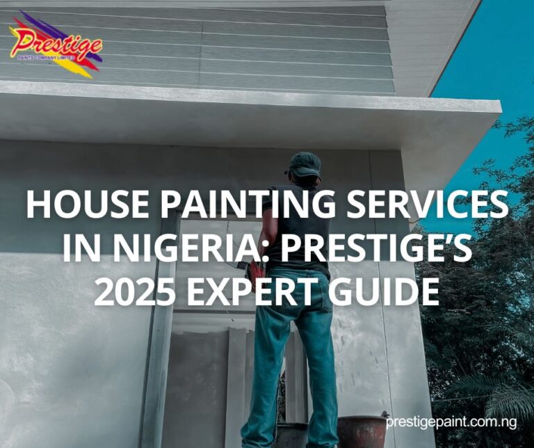 House Painting Services in Nigeria: Prestige’s 2025 Expert Guide ...