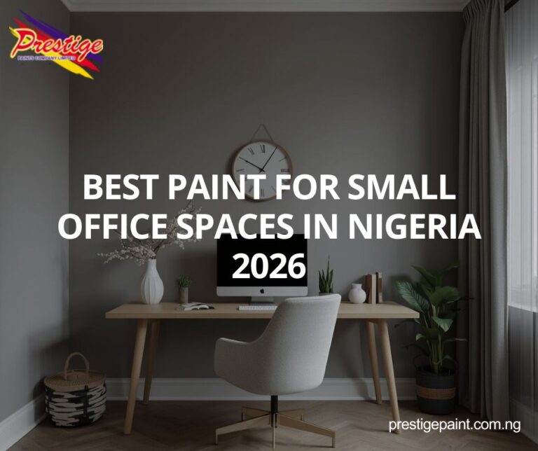 Best Paint for Small Office Spaces in Nigeria 2026 - Prestige Paint